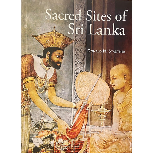Sacred Sites of Sri Lanka by Donald M. Stadtner – BAREFOOT