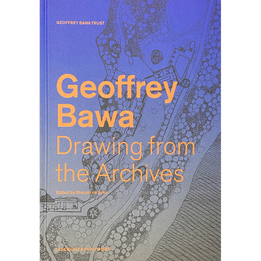 Geoffrey Bawa: Drawing on the Archives Edited by Shayari de Silva ...